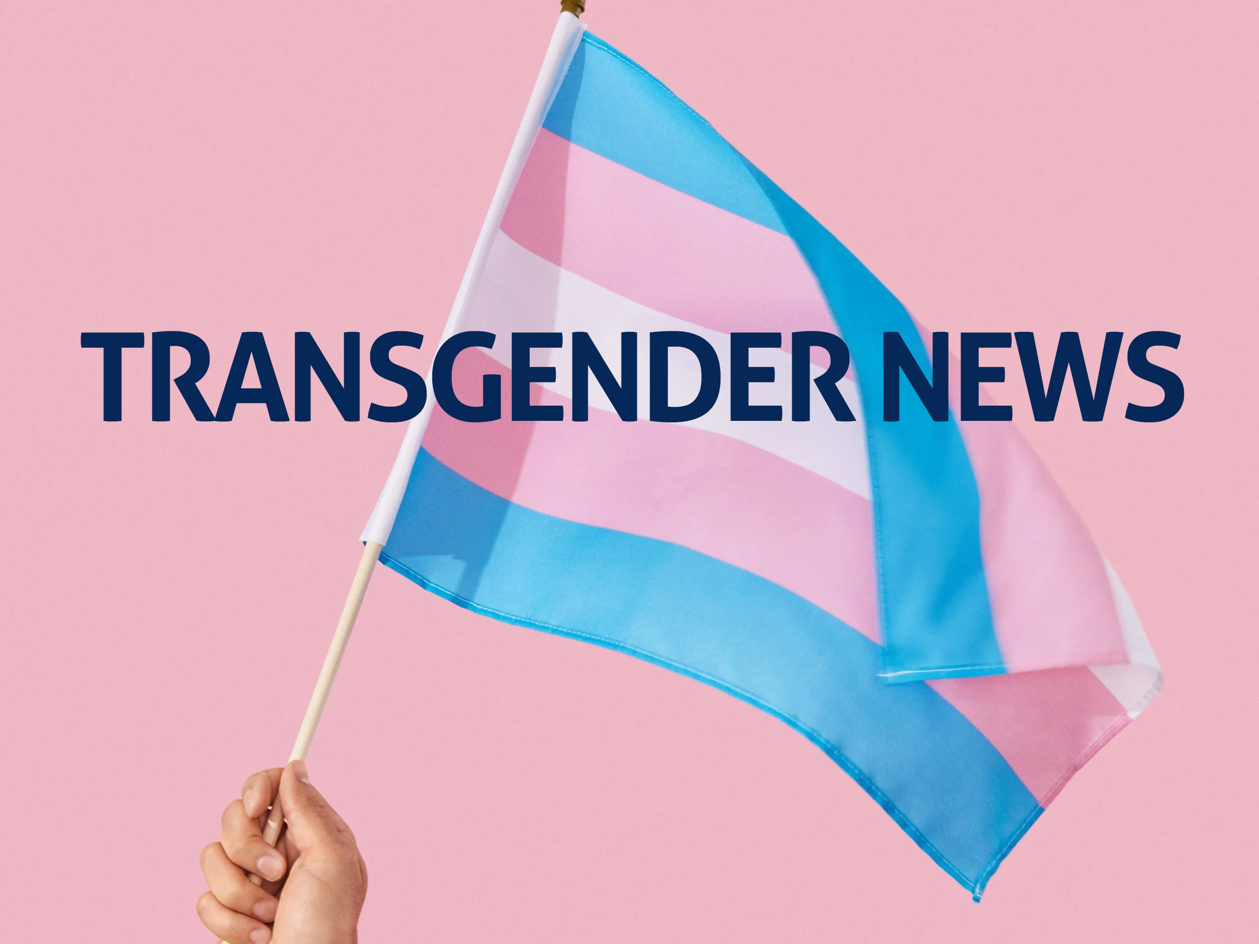 The Latest Transgender News August 9 - Transgender Report